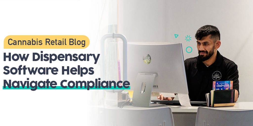 How Dispensary Software Helps Navigate Cannabis Compliance