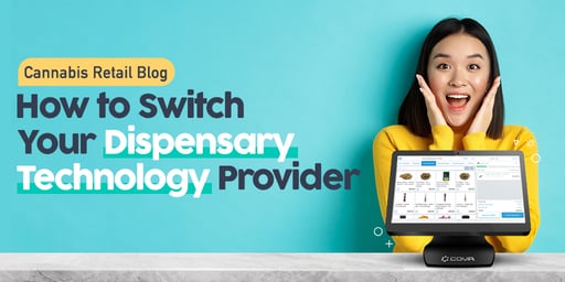 How to Switch Your Dispensary Technology Provider