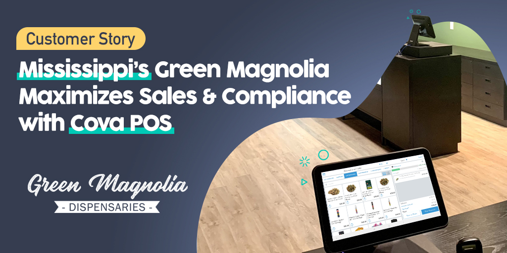 Mississippi’s Green Magnolia Maximizes Sales & Compliance with Cova POS