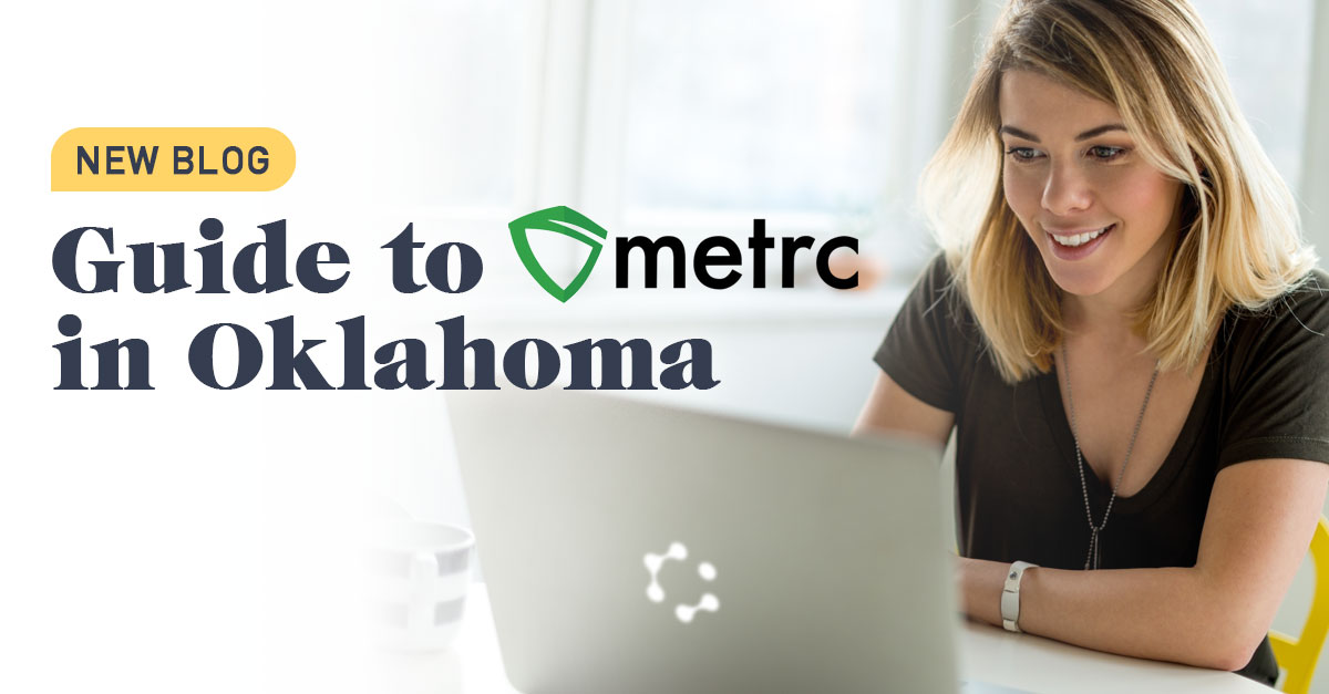 Quick Start Guide to Metrc for Marijuana Dispensaries in Oklahoma