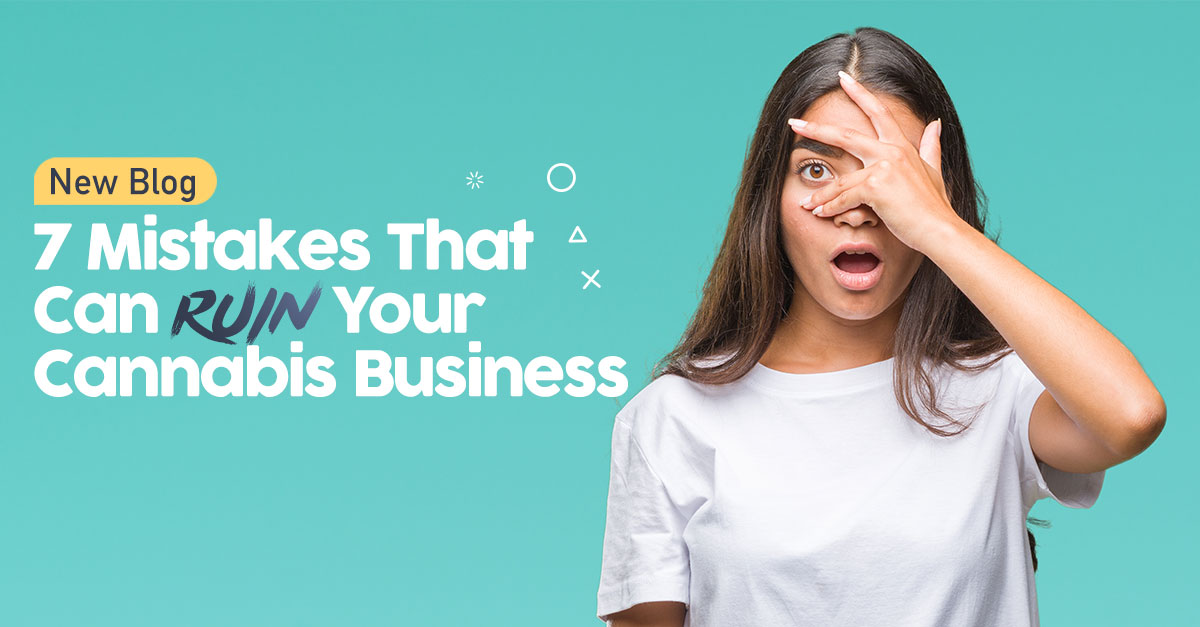 7 Mistakes That Can Ruin Your Cannabis Retail Business